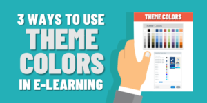 Three Ways to Use Theme Colors in E-Learning Courses | The Rapid E ...